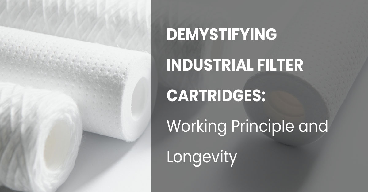 Industrial Filter Cartridges Working Principle & Longevity - Filtration ...